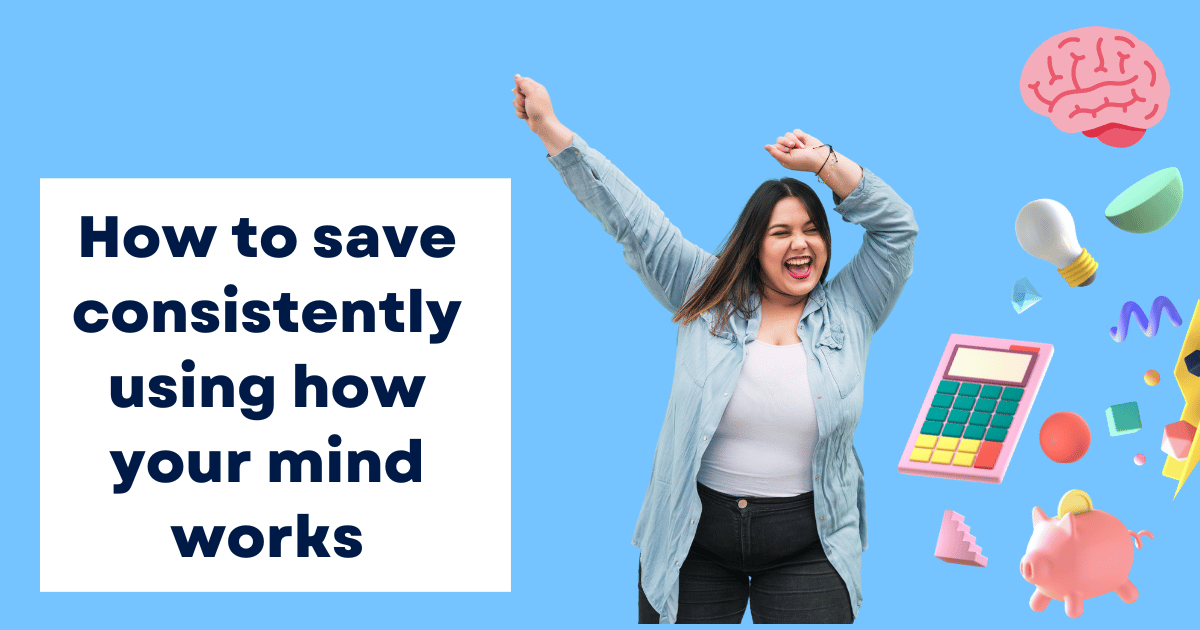 How To Save Consistently Using How Your Mind Works - Simplified Wallet